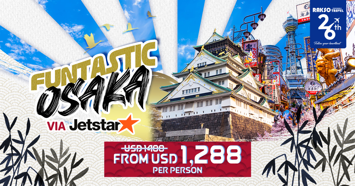 Rakso Travel - It's time to have a FUNTASTIC OSAKA via Jetstar!